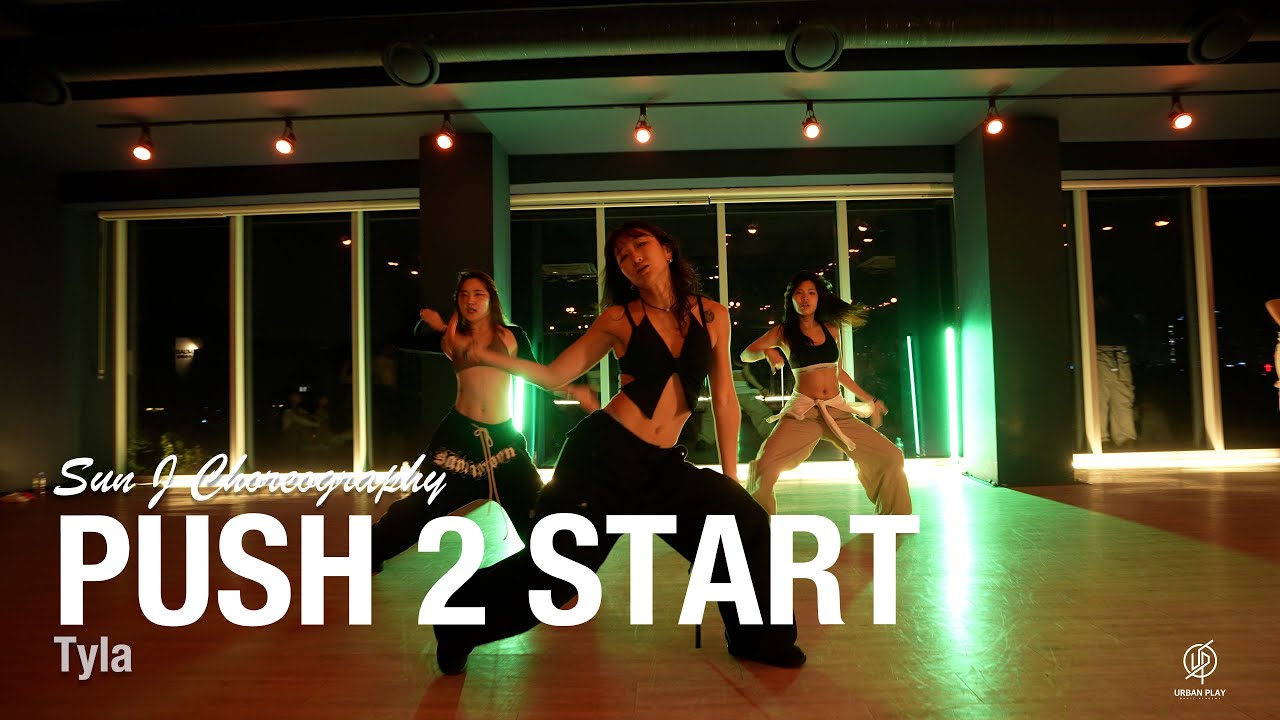 Push 2 Start - Tyla / Sun J Choreography / Urban Play Dance Academy ...