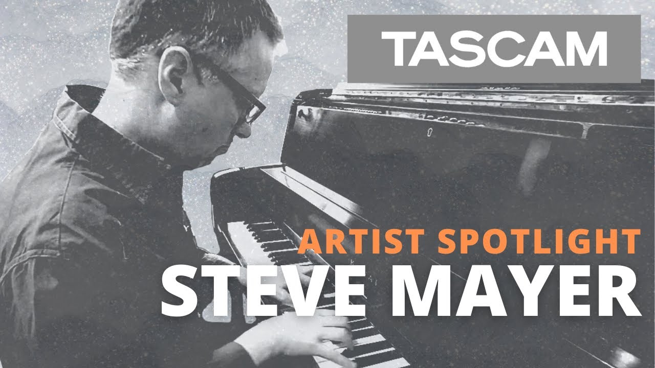 TASCAM Artist Spotlight: Steve Mayer - YouTube
