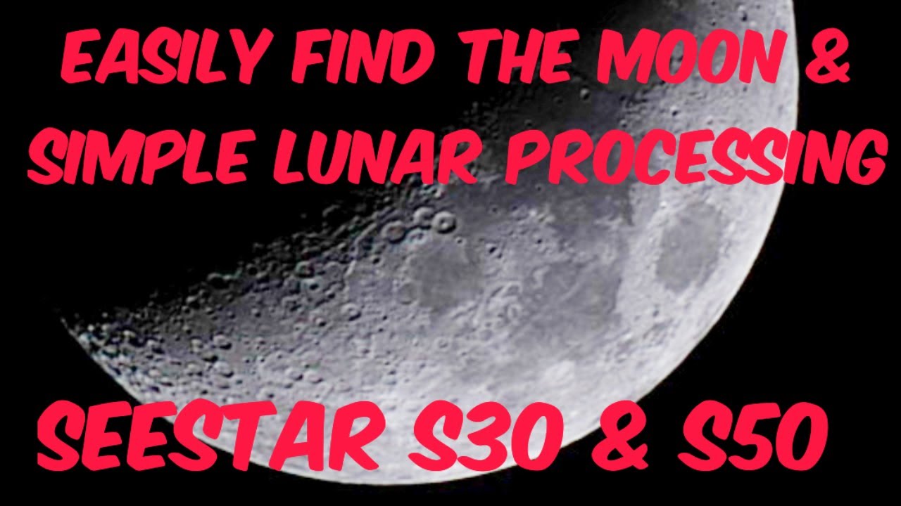 Seestar S30 & S50 - How to easily find the Moon, and simple Lunar ...