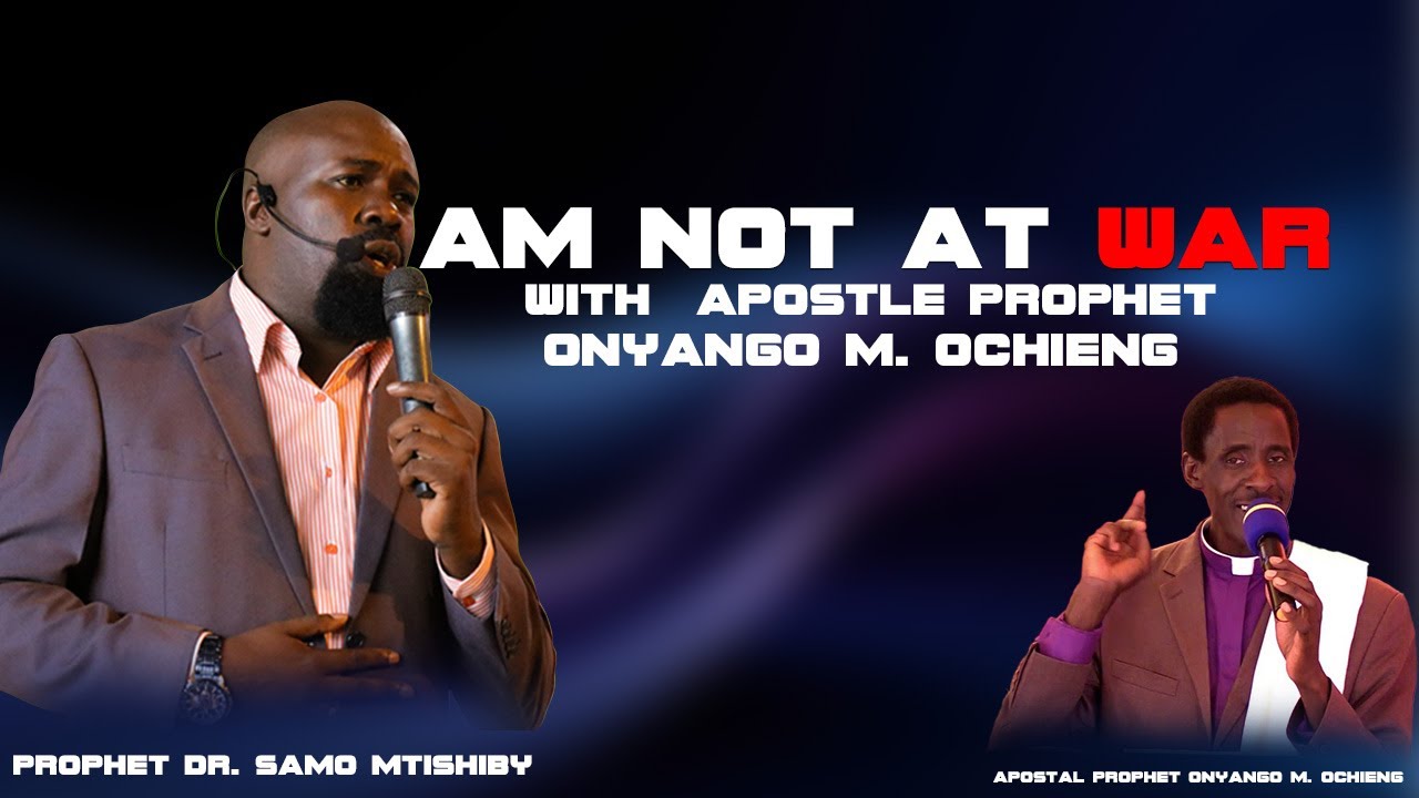 AM NOT AT WAR WITH APOSTLE PROPHET ONYANGO M. OCHIENG ][ PROPHET DR ...