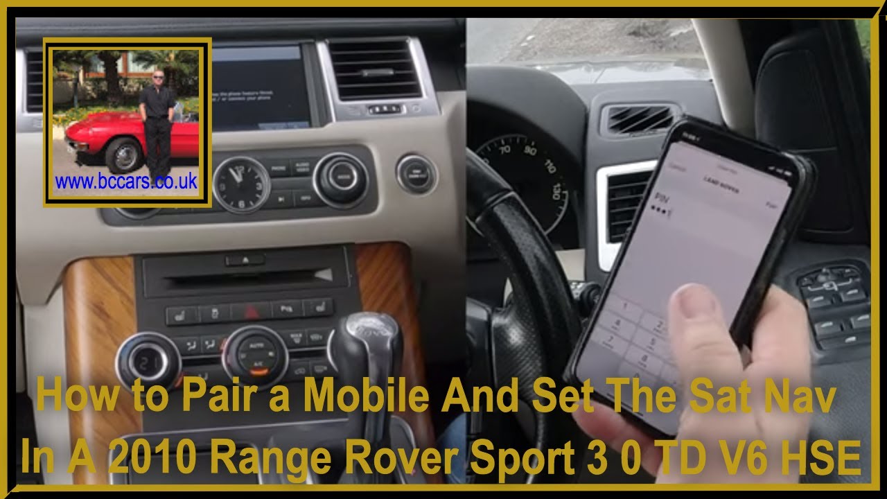 How to Pair a Mobile And Set The Sat Nav In A 2010 Range Rover Sport 3 ...