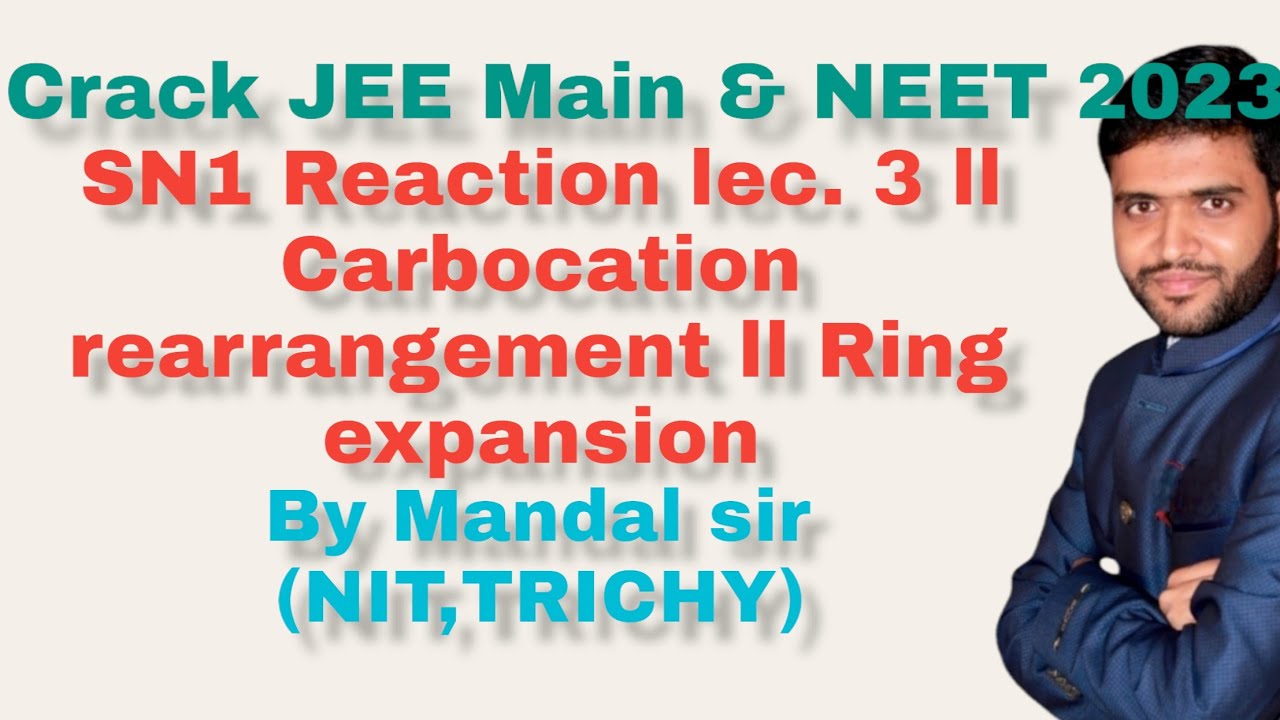 SN1 reaction lec 3 ll Carbocation rearrangement ll Ring expansion ll ...