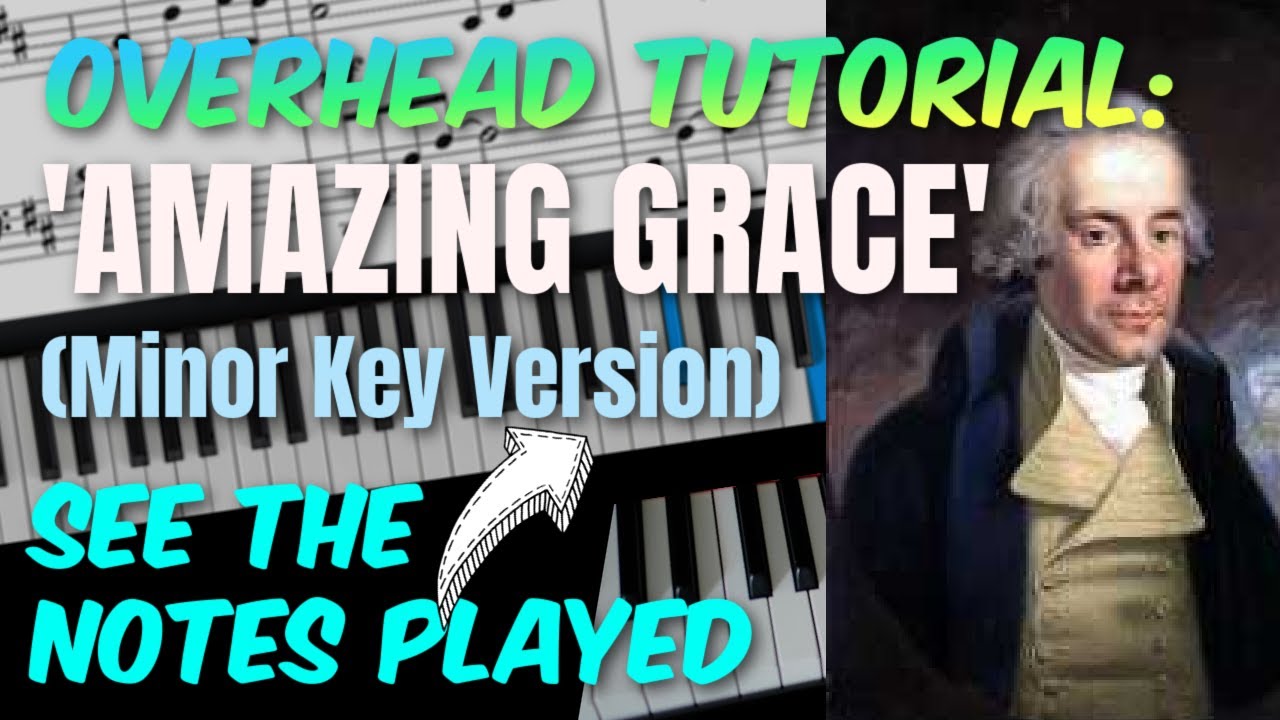 Amazing Grace (Minor Key Version!) - Sheet Music Overhead Tutorial Video - YouTube