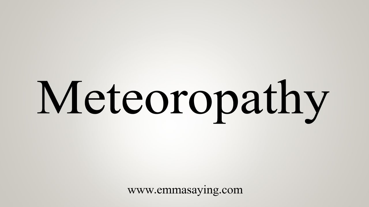 How To Say Meteoropathy - YouTube