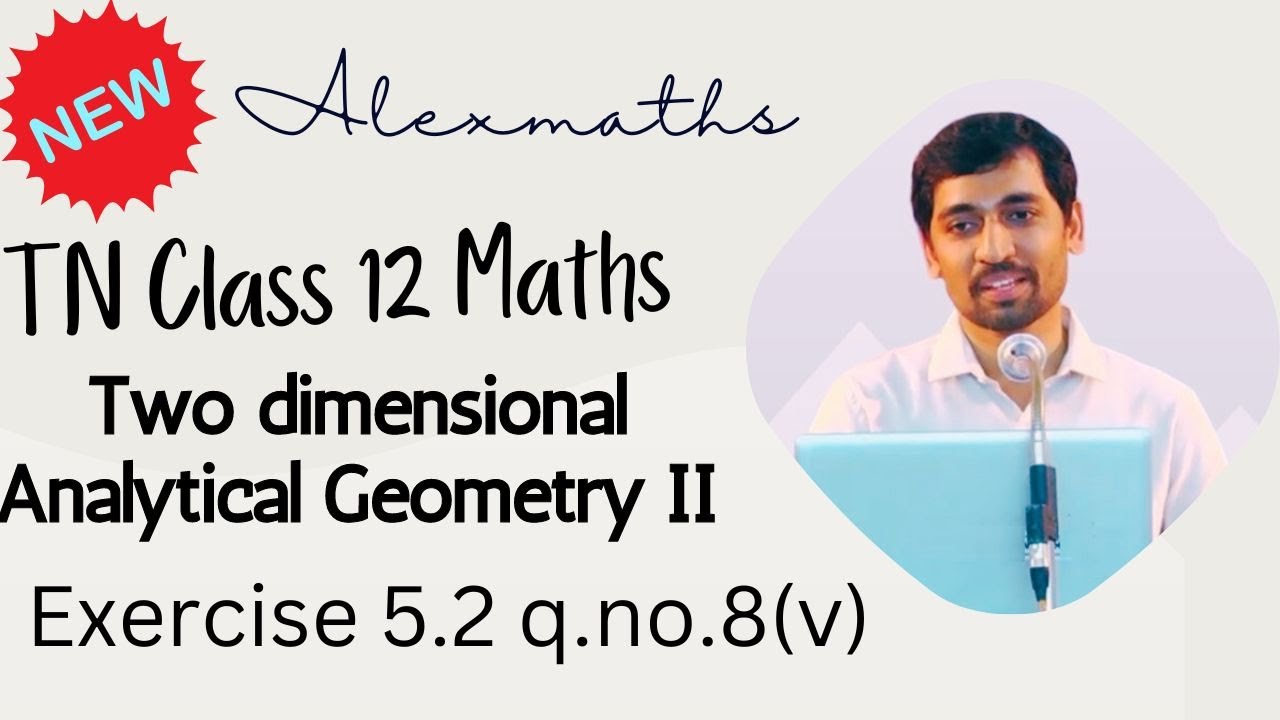 TN Class 12 Maths | Exercise 5.2 Sum 8(v) | Two dimensional analytical geometry II - YouTube