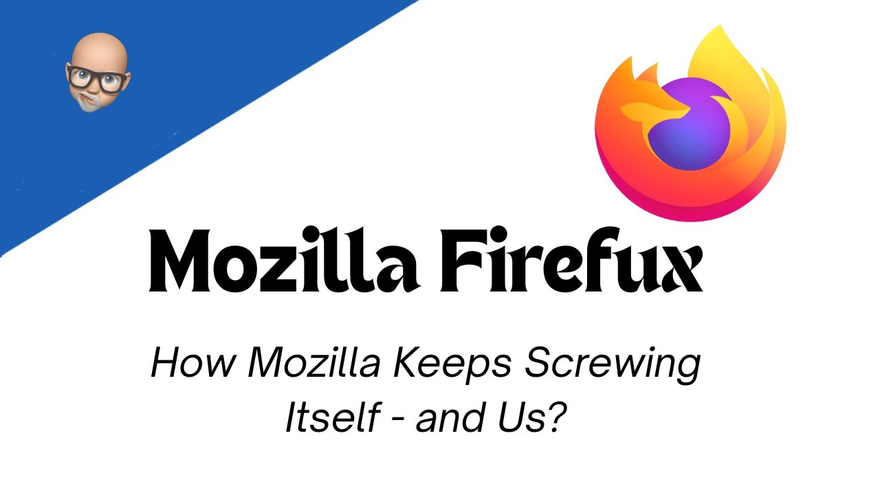 Mozilla Firefux - Mozilla Keeps Screwing Itself - YouTube