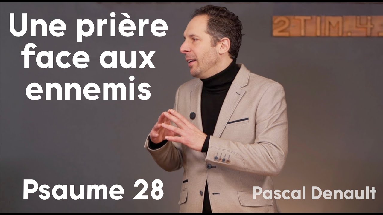 Une prière face aux ennemis - Psaume 28 - YouTube