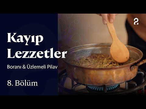 Boranı & Üzlemeli Pilav | Kayıp Lezzetler | 8. Bölüm @trt2