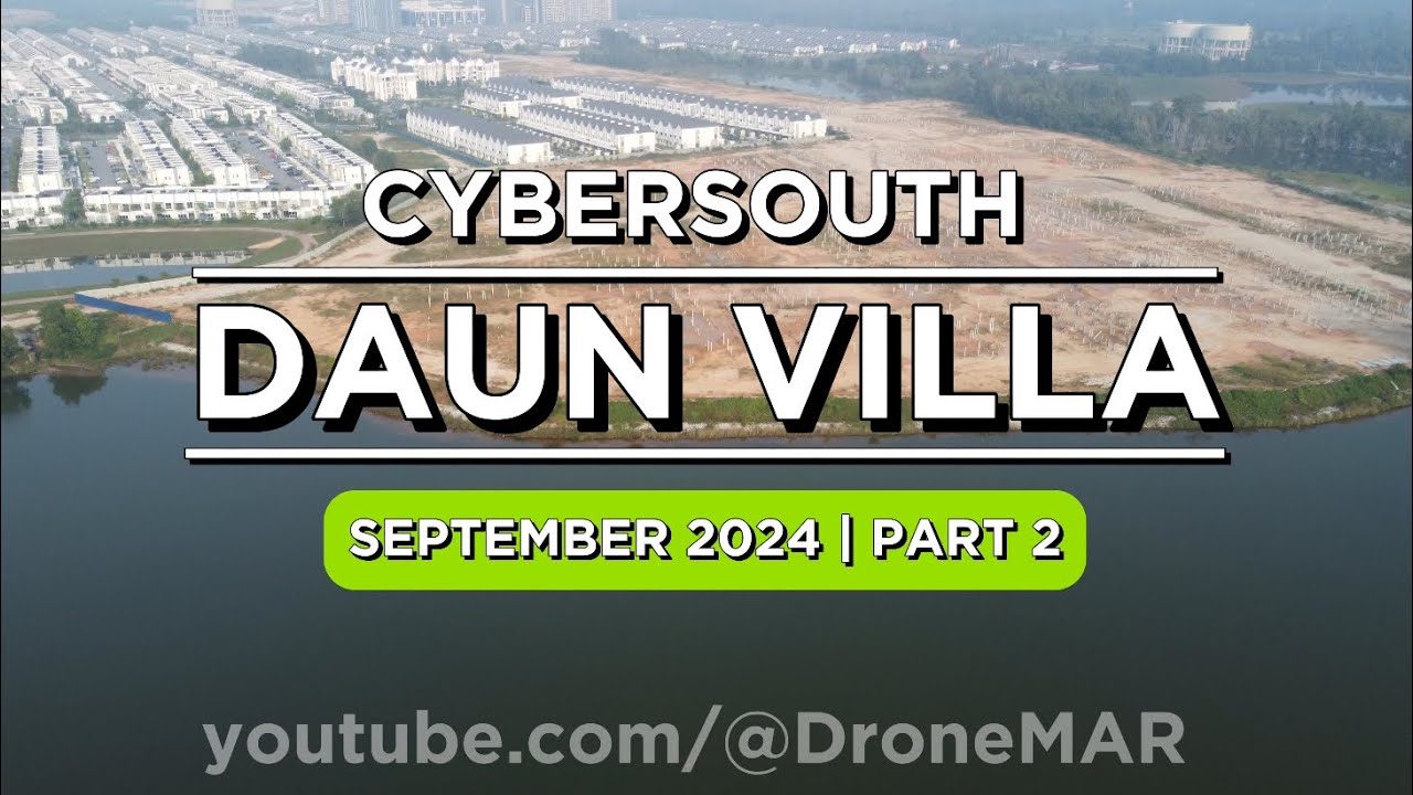 DAUN VILLA Cybersouth Dengkil PART 2 SEPTEMBER 2024 02.09.24 - YouTube