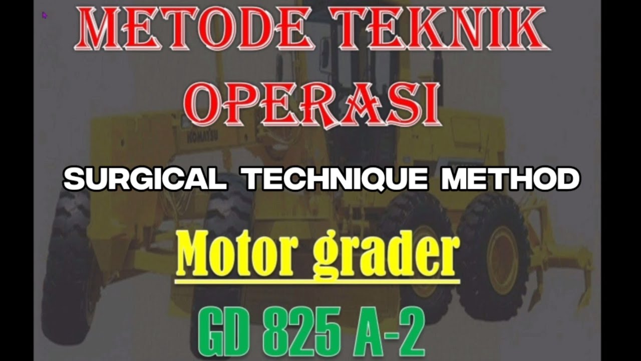 Motor grader || 825A-2 || surgical techinique method - YouTube
