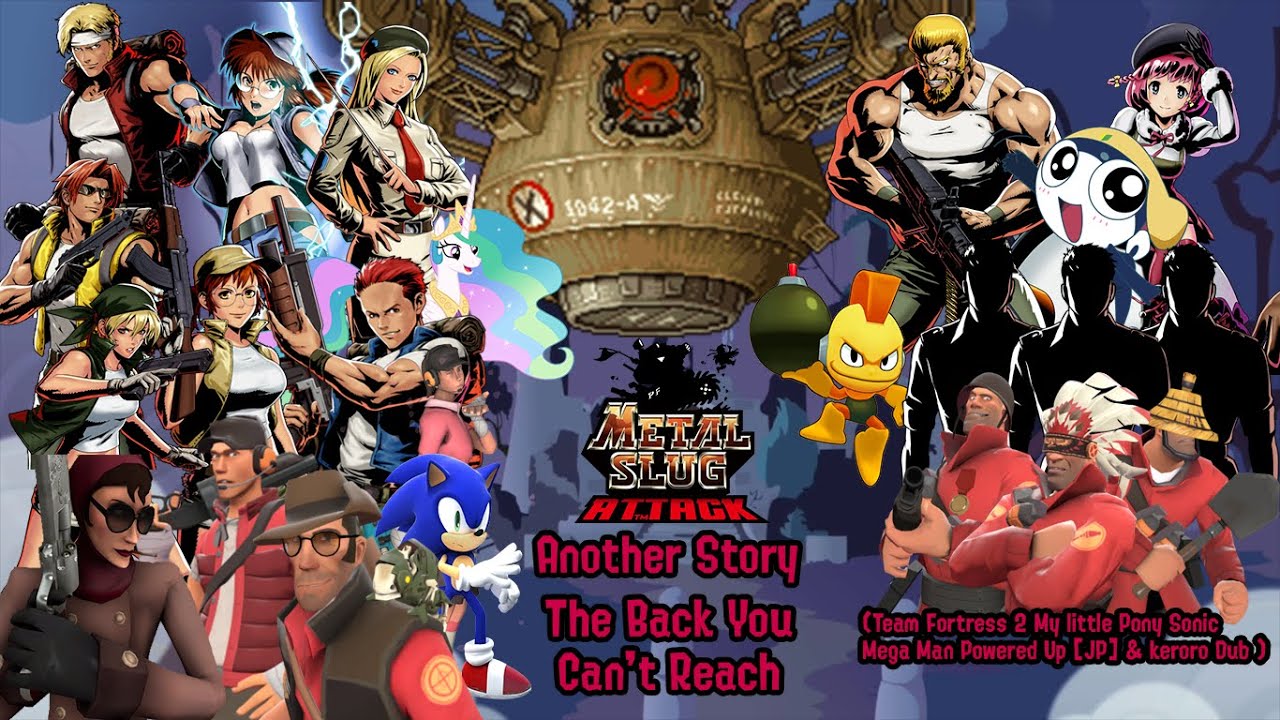 Metal Slug Attack Another Story : The Back You Can't Reach (TF2 MLP ...