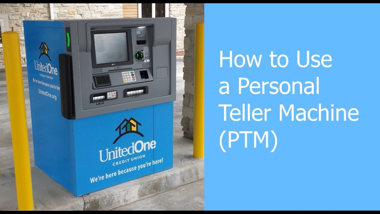 How to Use a Personal Teller Machine (PTM) - YouTube