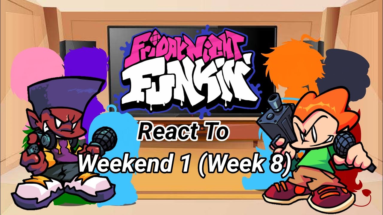FNF React To Weekend 1 (Week 8) - YouTube