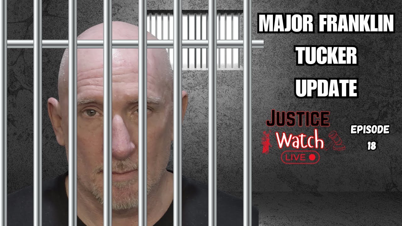 Major Franklin Tyrone Tucker Update!!! - Justice Watch Live Episode 18 ...