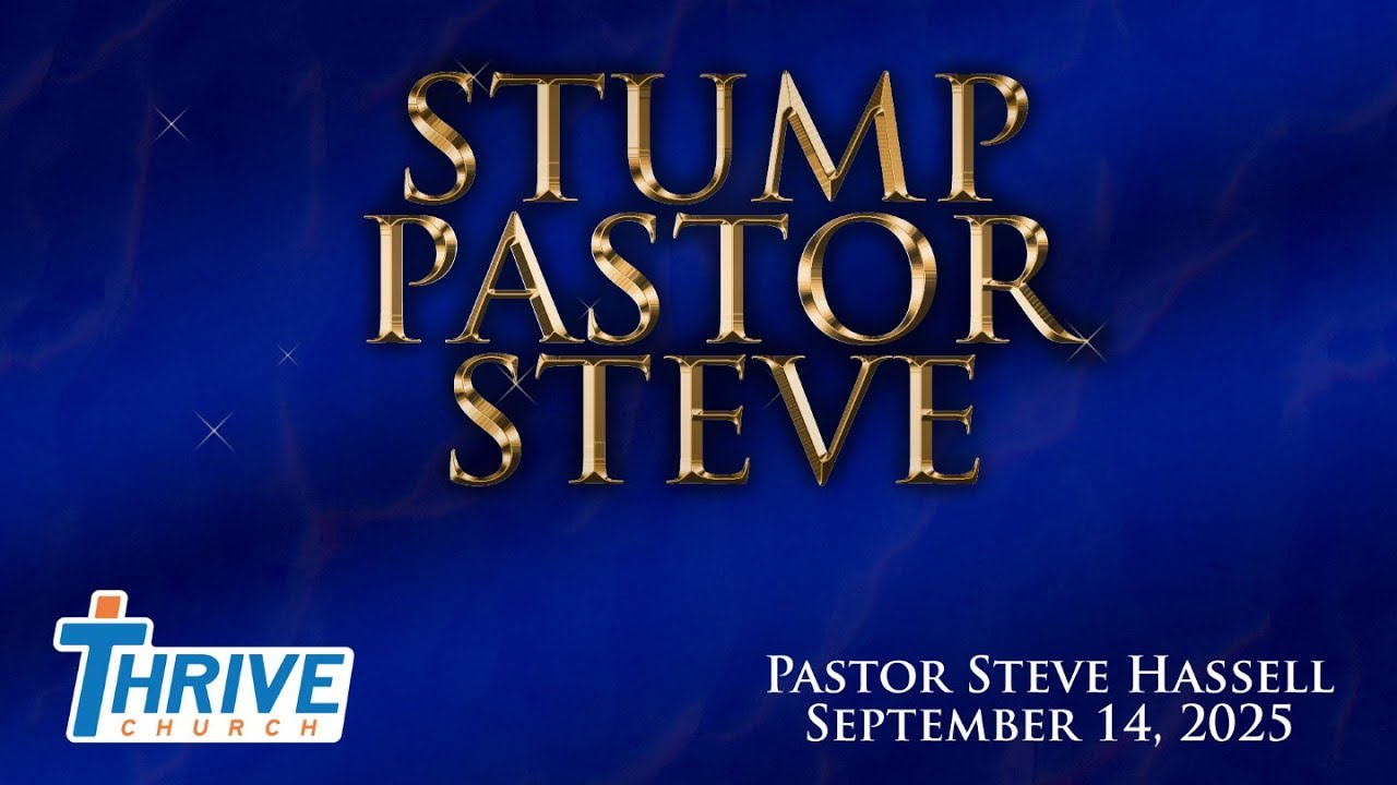Thrive Church Stump Pastor Steve 9 14 2025 720P - YouTube
