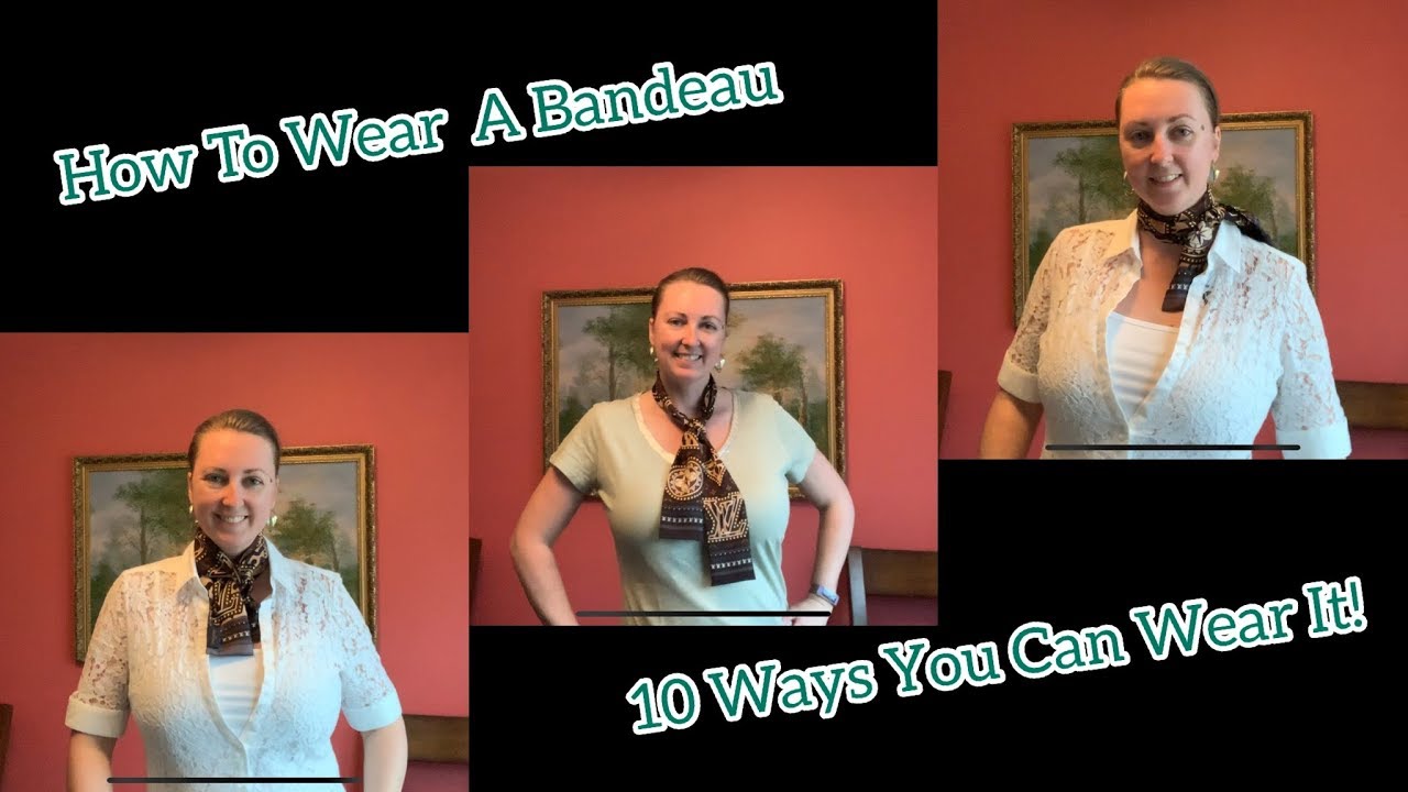 Louis Vuitton Bandeau: How to Wear a Bandeau | 10 Ways YOU Can Wear It ...