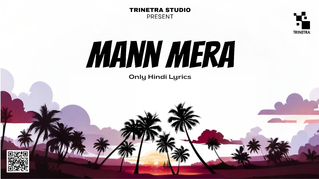 Mann Mera - ( Lyrics ) Original Version | Gajendra Verma | Trinetra ...