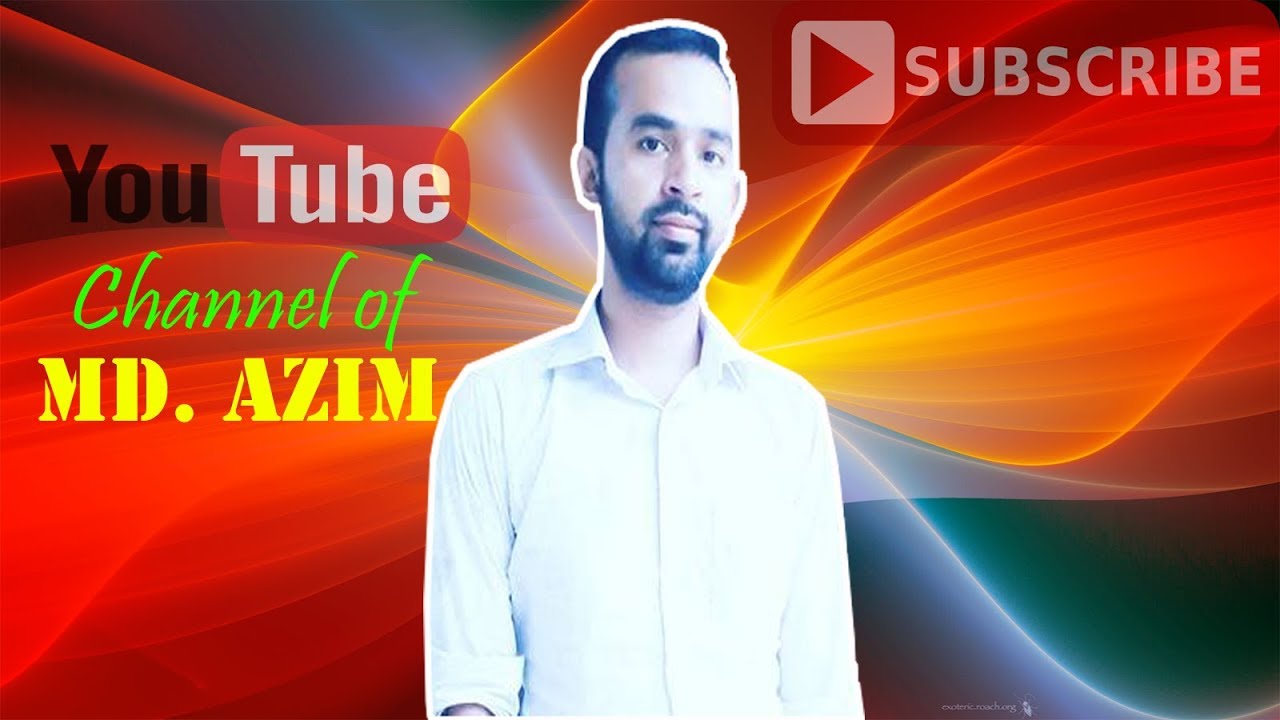 Introduction of Channel "Md Azim" - YouTube