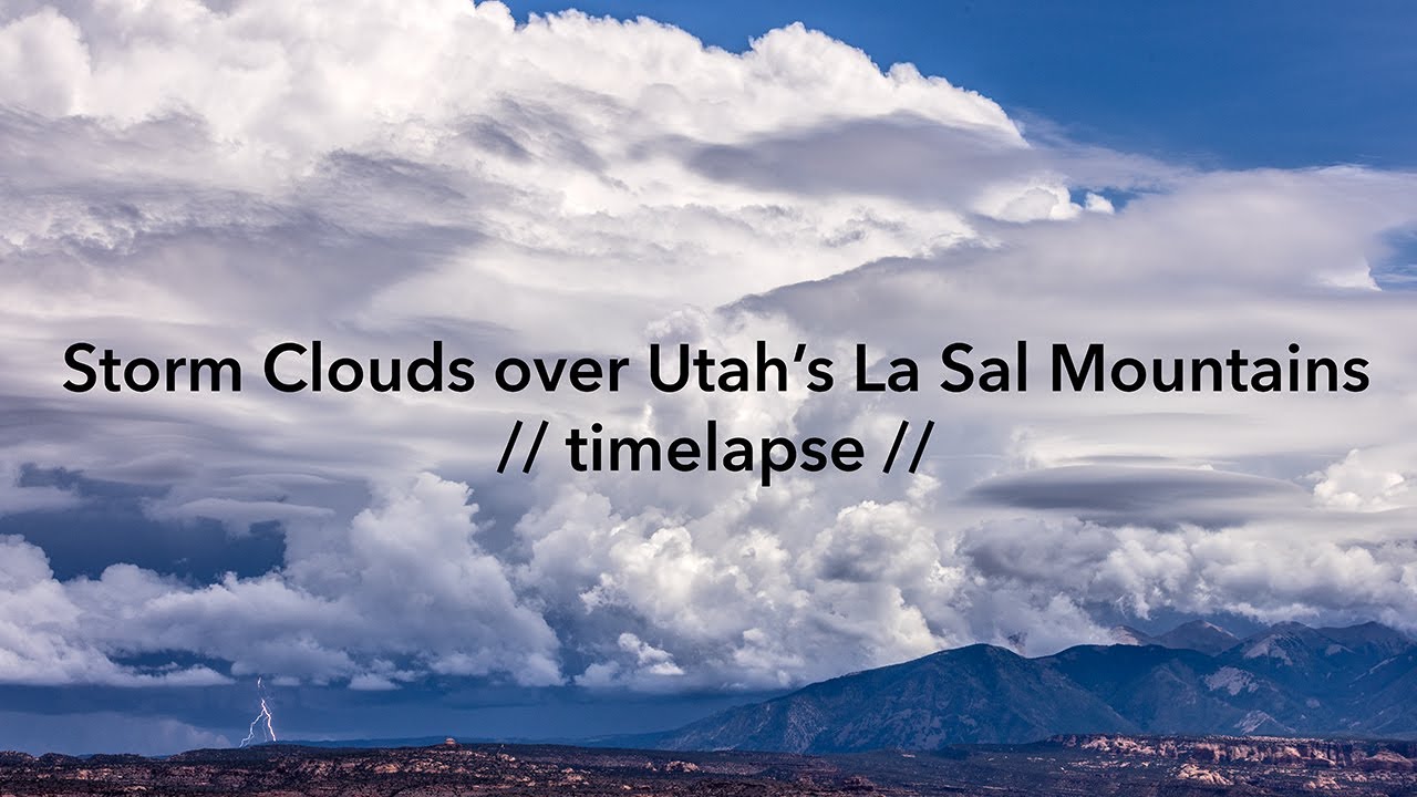 Storm Clouds over Utah's La Sal Mountains // timelapse - YouTube