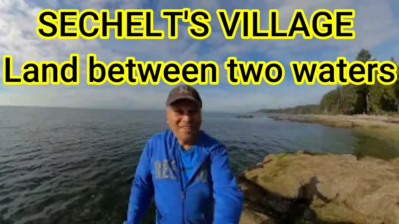 SECHELT'S VILLAGE - YouTube