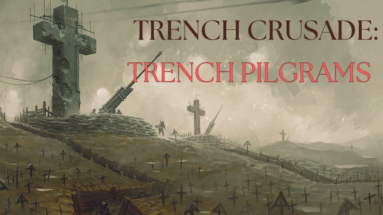Trench Crusade: Trench Pilgrams - YouTube