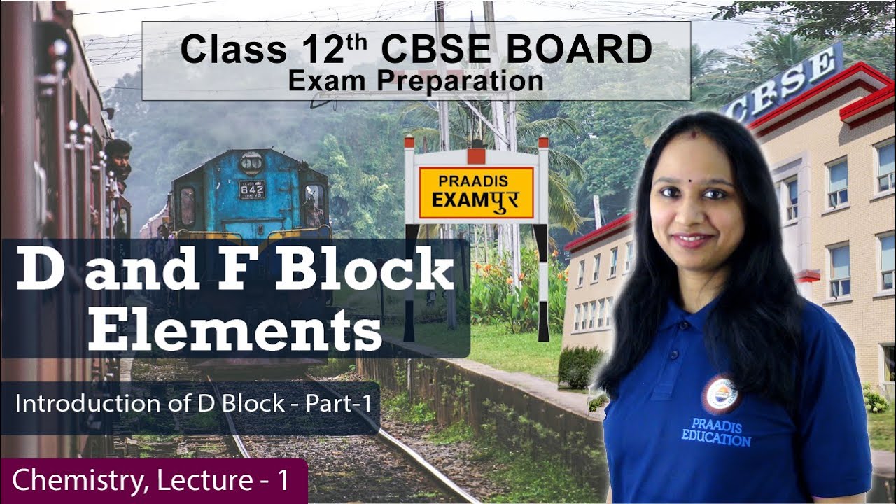 D and F Block Elements | Chap 3 | Lec 1 | Praadis Education, Exampur ...