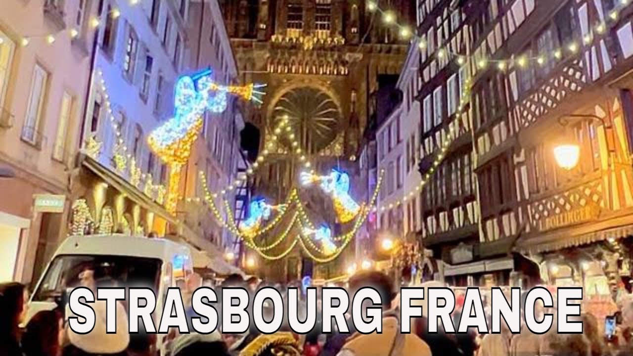 Strasbourg France - Christmas Capital 4K Tour - Alsace The Most Visited ...