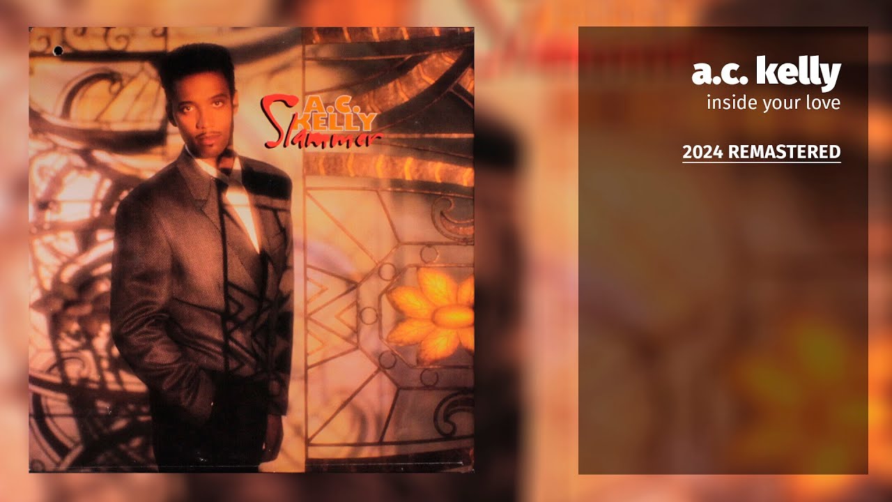 A.C. Kelly - Inside Your Love (2024 Remastered) - YouTube