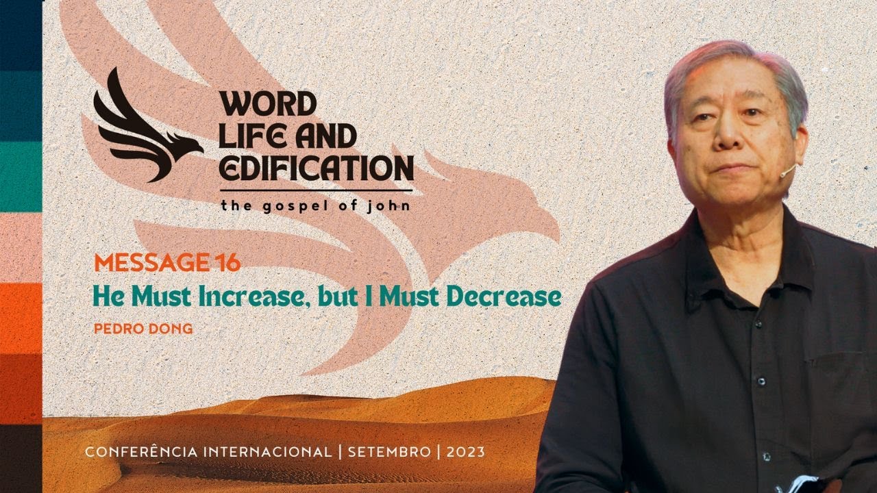 Message 16 - He Must Increase, but I Must Decrease - YouTube