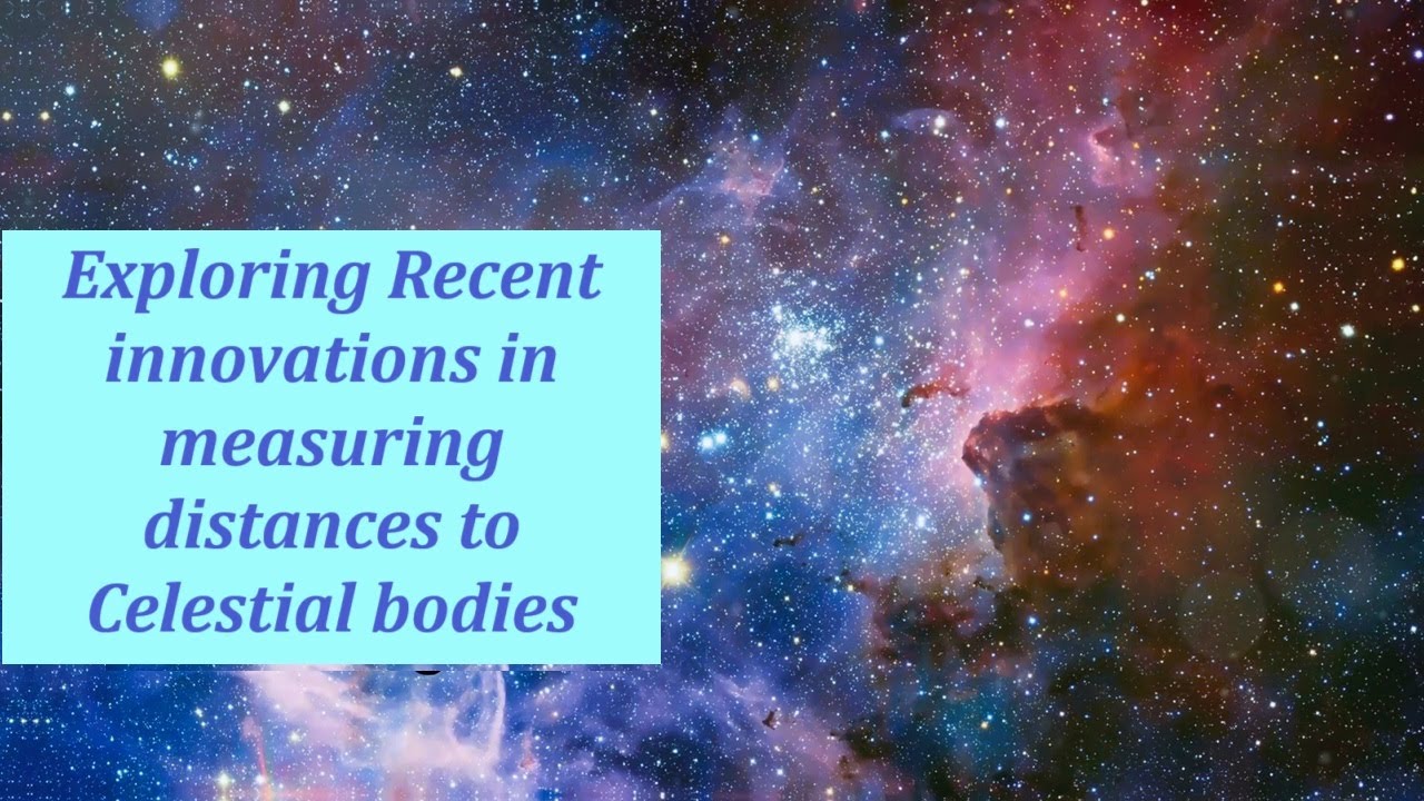 Recent innovations in measuring distances to Celestial bodies - YouTube