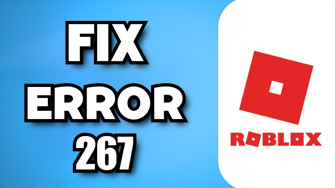 How To Fix Roblox Error Code 267 2024 Guide YouTube