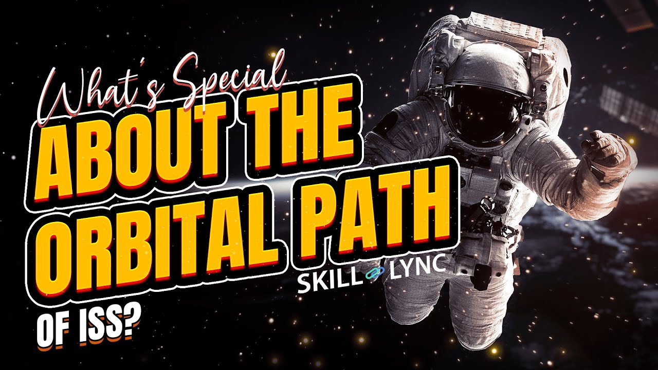 What’s special about the orbital path of the ISS? | Skill-Lync - YouTube