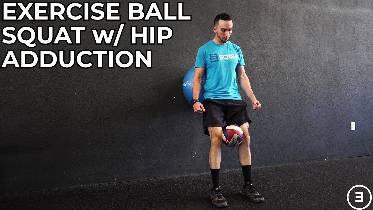 Exercise Ball Squat with Hip Adduction - YouTube