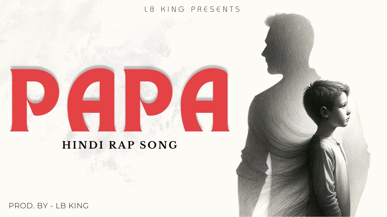 PAPA Hindi Rap Song | Lb King | FATHER Emotional Song - YouTube