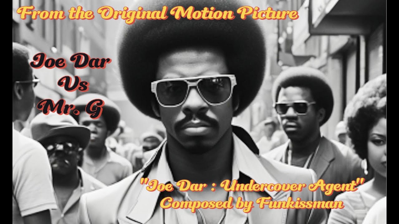 Funkissman - Joe Dar : Undercover Agent (OST - Joe Dar vs Mr. G - 2024 ...