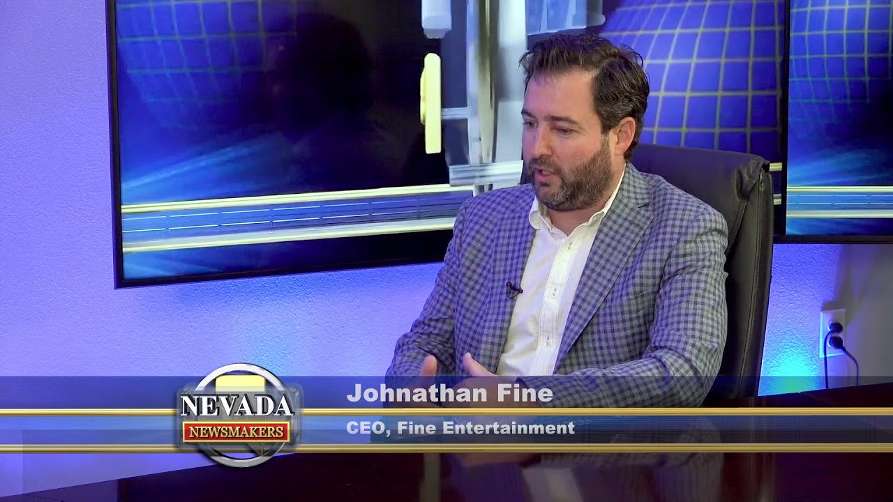 Nevada Newsmakers - Sep 22, 2023 - Jonathan Fine, CEO, Fine Entertainment - YouTube