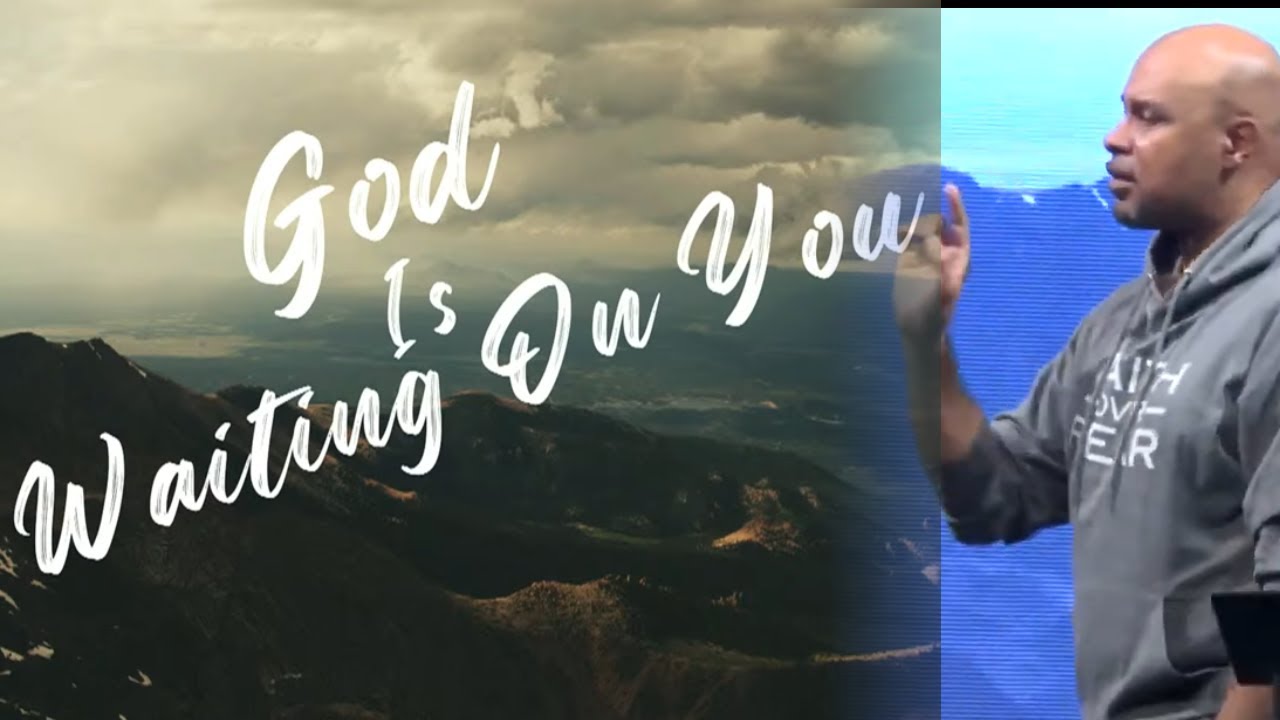 God Is Waiting On You | Pastor Jim Lowe III - YouTube