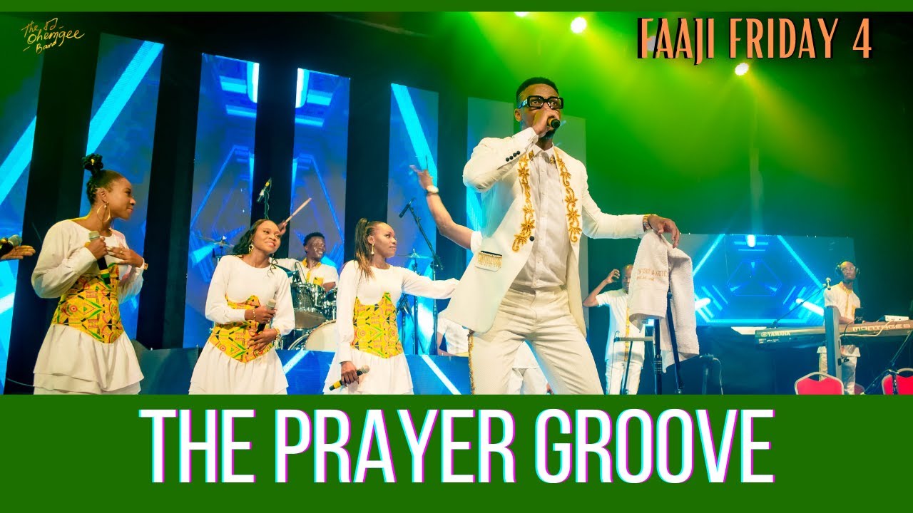The Prayer Groove Live | FAAJI FRIDAY IV | EmmaOMG | The OhEmGee Band ...