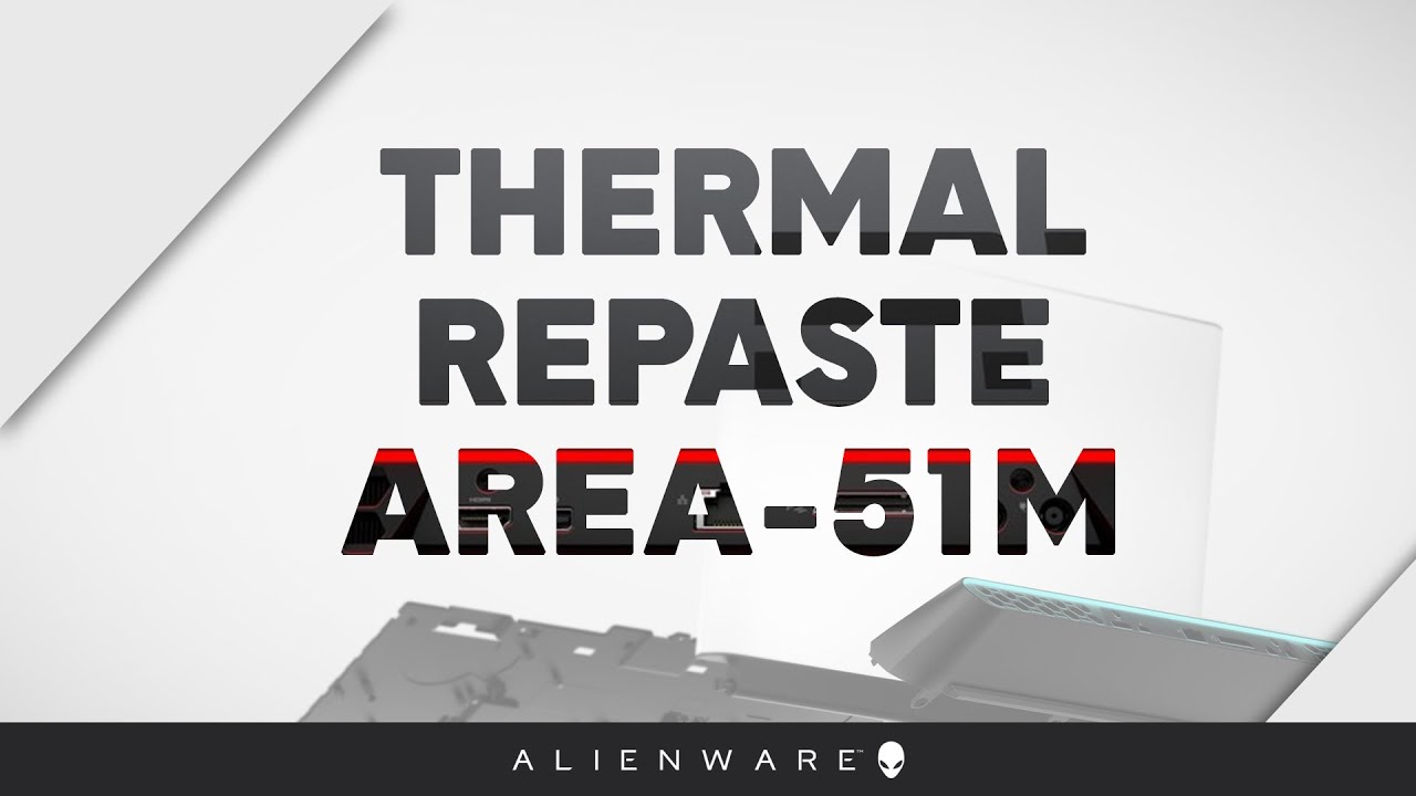Alienware Area-51M Thermal Repaste - Disassembly Guide - YouTube