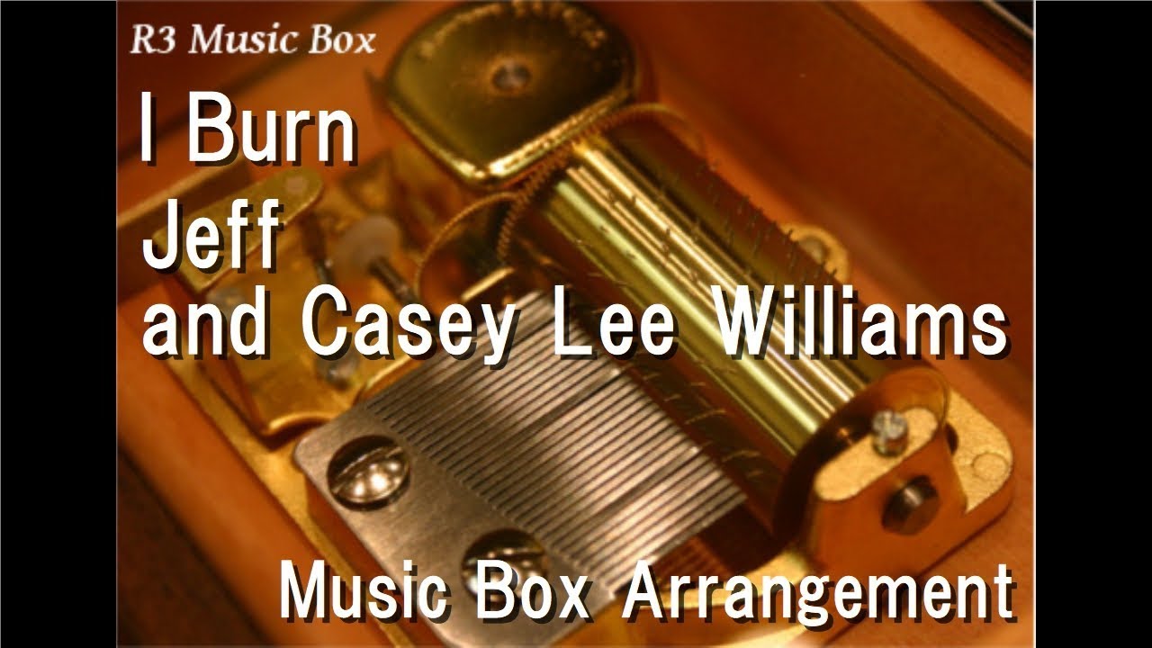 I Burn/Jeff and Casey Lee Williams [Music Box] ("RWBY" OST) - YouTube