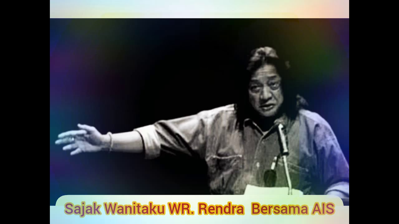 Sajak Wanitaku WS Rendra Feat AIS - YouTube