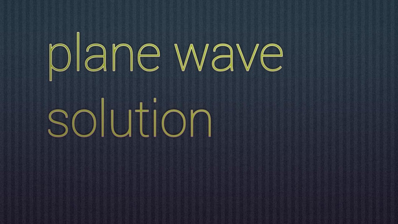 Plane wave solution - YouTube