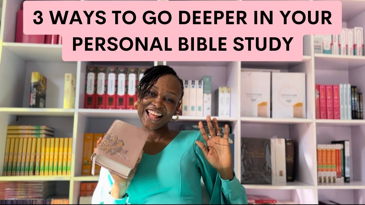 3 Ways you can go Deeper in your Personal Bible Study - YouTube