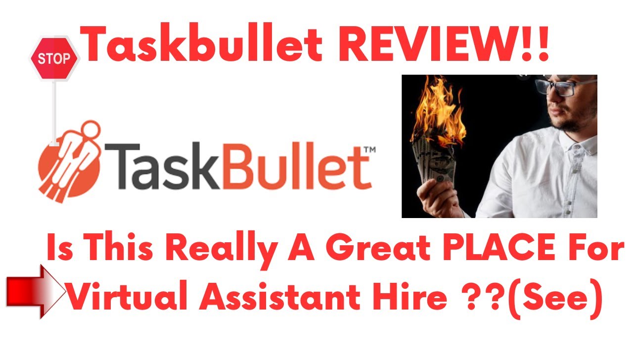 Taskbullet review-Is This REALLY A Great PLATFORM to GET Virtual Assistants Or ??See(Do not Use ...