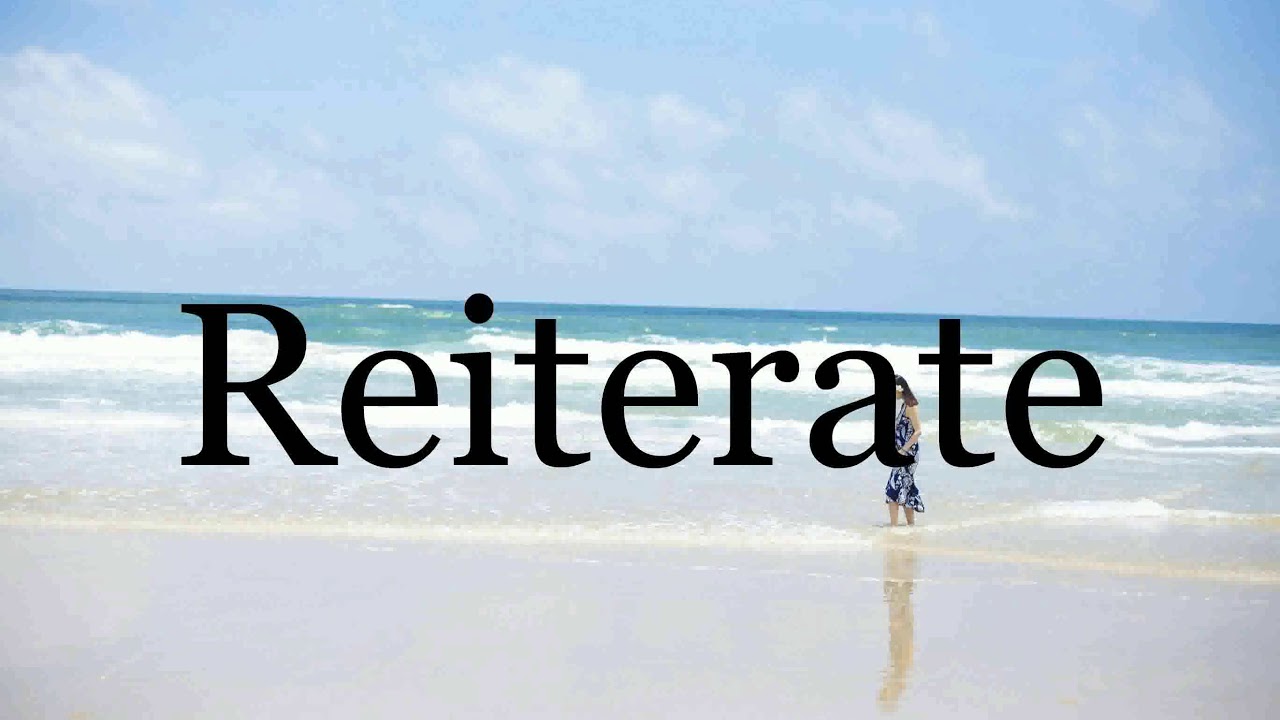 How To Pronounce Reiterate Pronunciation Of Reiterate YouTube how-to-pronounce-reiterate-pronunciation-of-reiterate-youtube