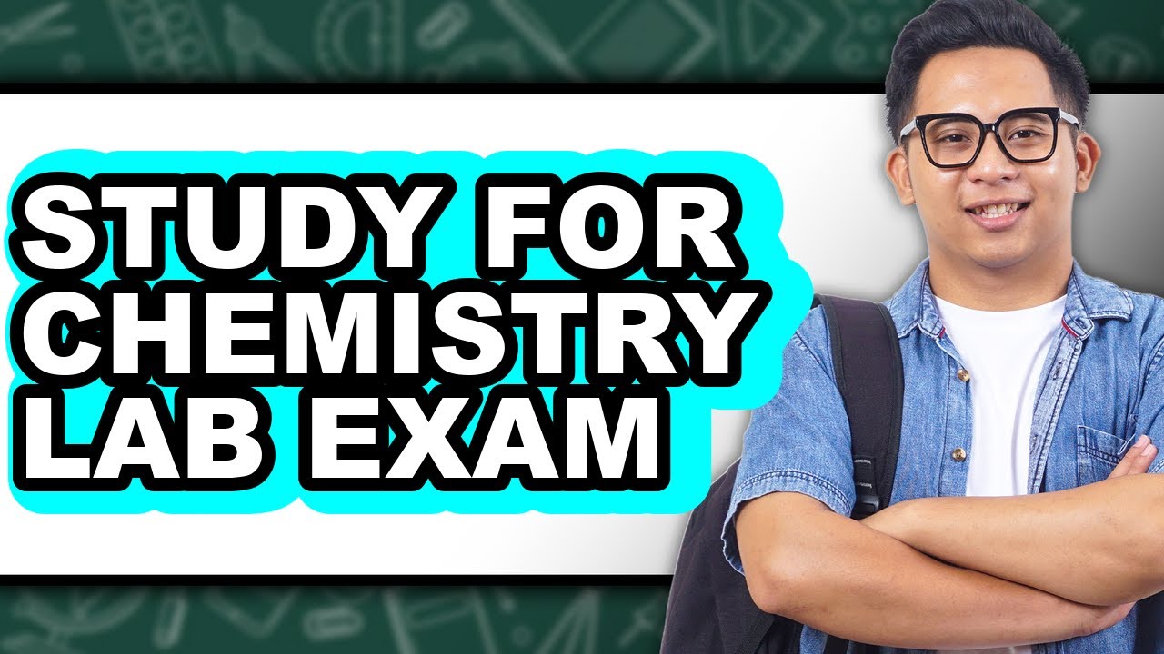 How to Study for Chemistry Lab Exam (updated) - YouTube