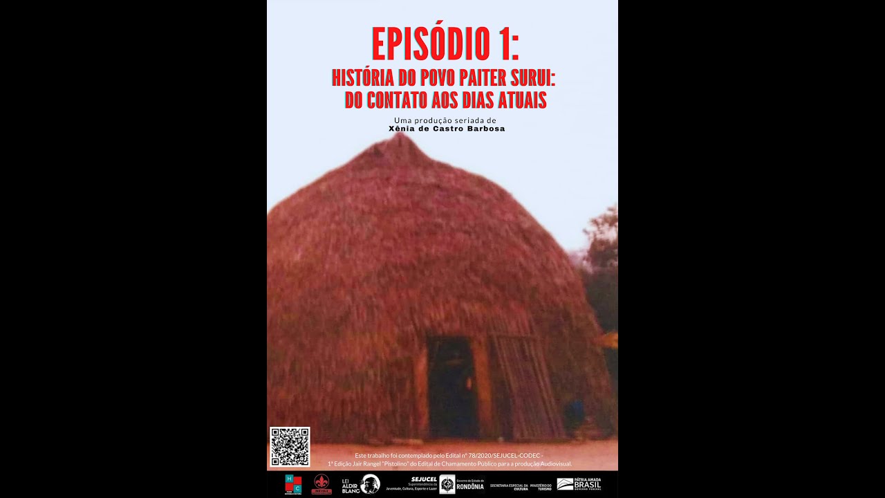 Episódio 1: História do povo Paiter Suruí – do contato aos dias atuais ...