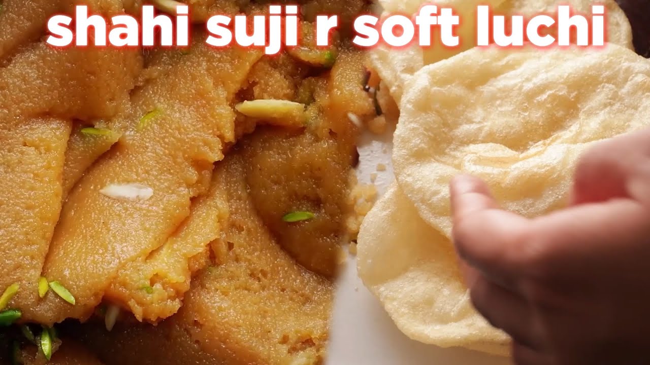 Yummy Shahi Suji & Soft Luchi Recipe - YouTube