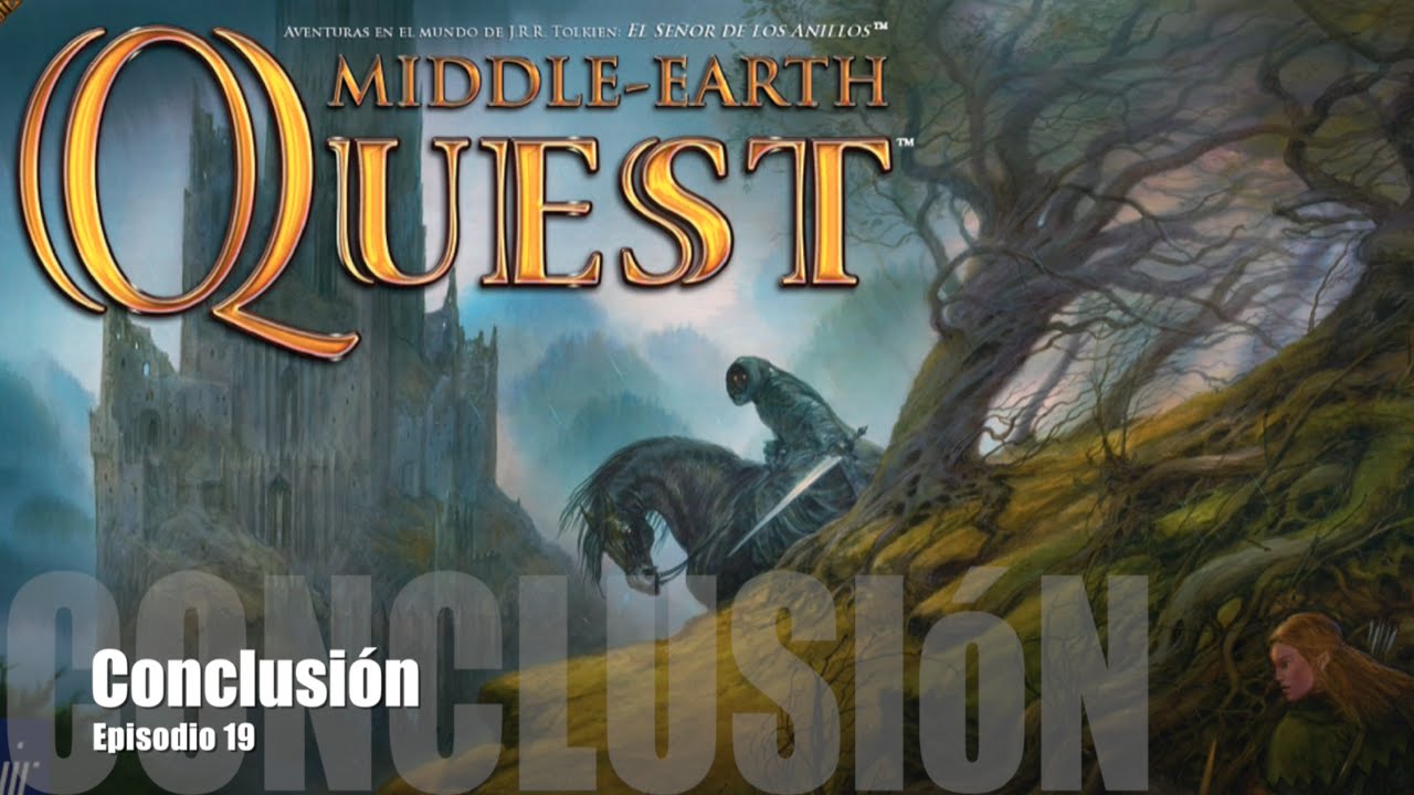 Middle Earth Quest E19 - Conclusión - YouTube