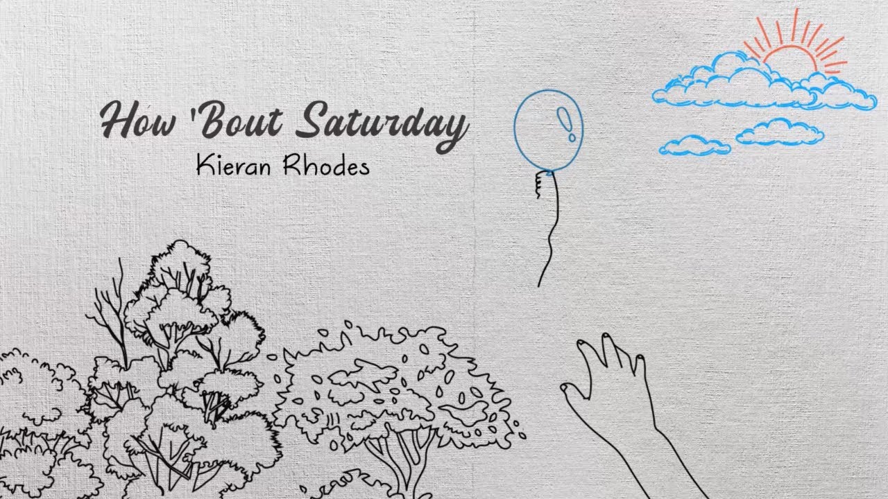 Kieran Rhodes - How ‘Bout Saturday (Official Lyric Video) - YouTube